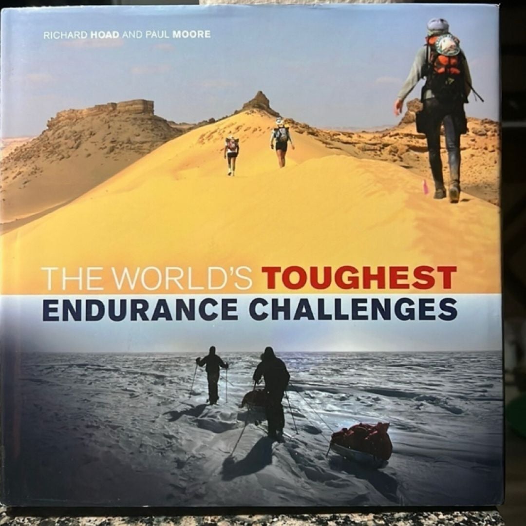The World's Toughest Endurance Challenges by Richard Hoad, Paul Moore