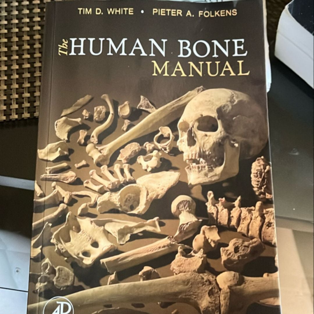 The Human Bone Manual by Tim D. White, Pieter A. Folkens