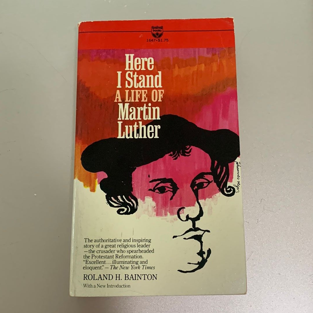 Here I Stand by Roland H. Bainton