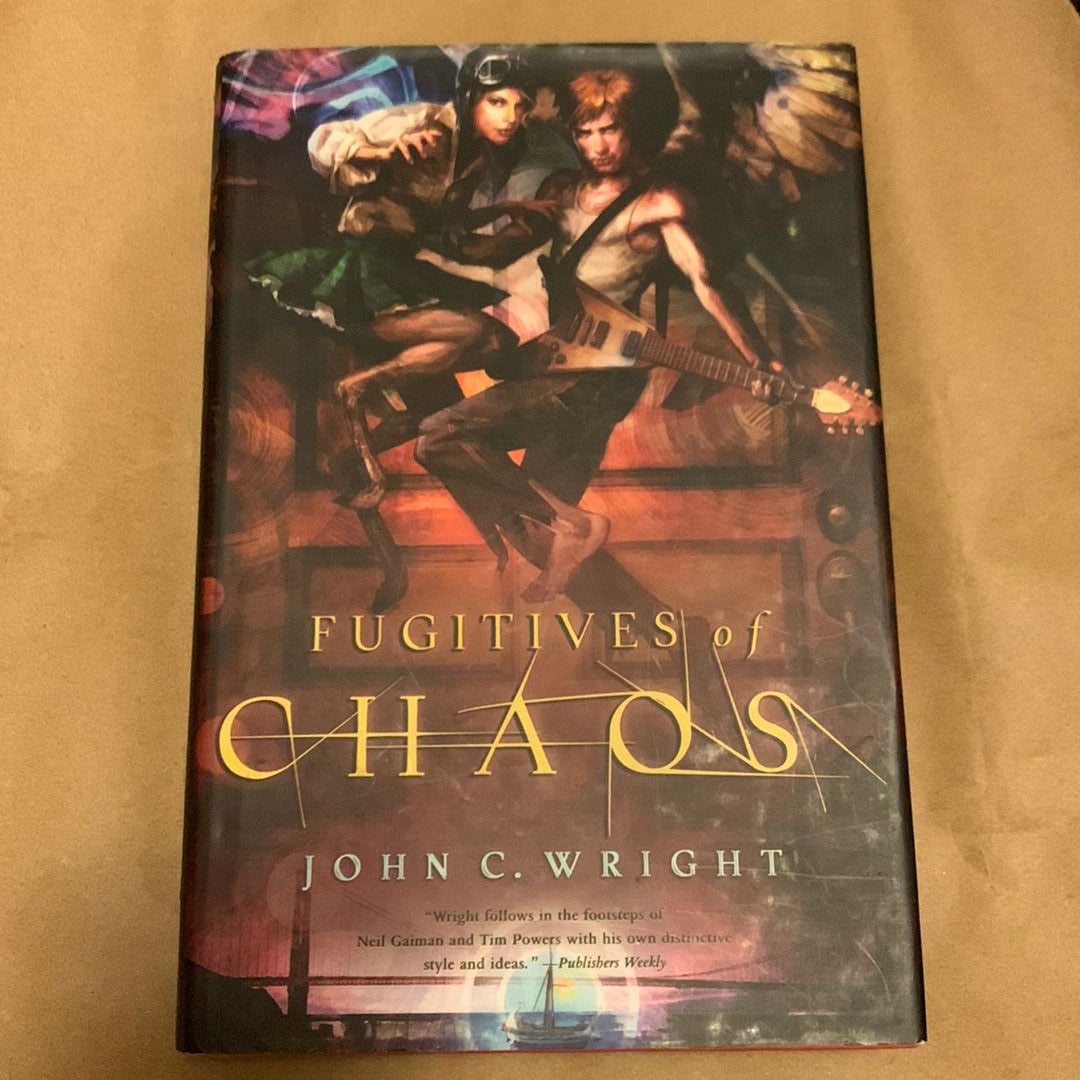 Fugitives of Chaos by John C. Wright