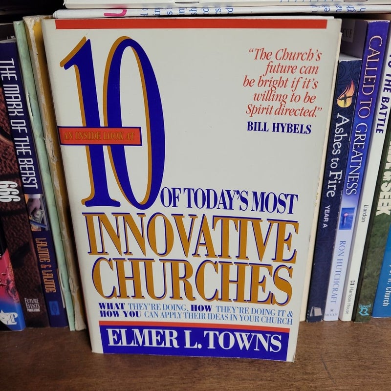 Ten of Today's Most Innovative Churches by Elmer L. Towns