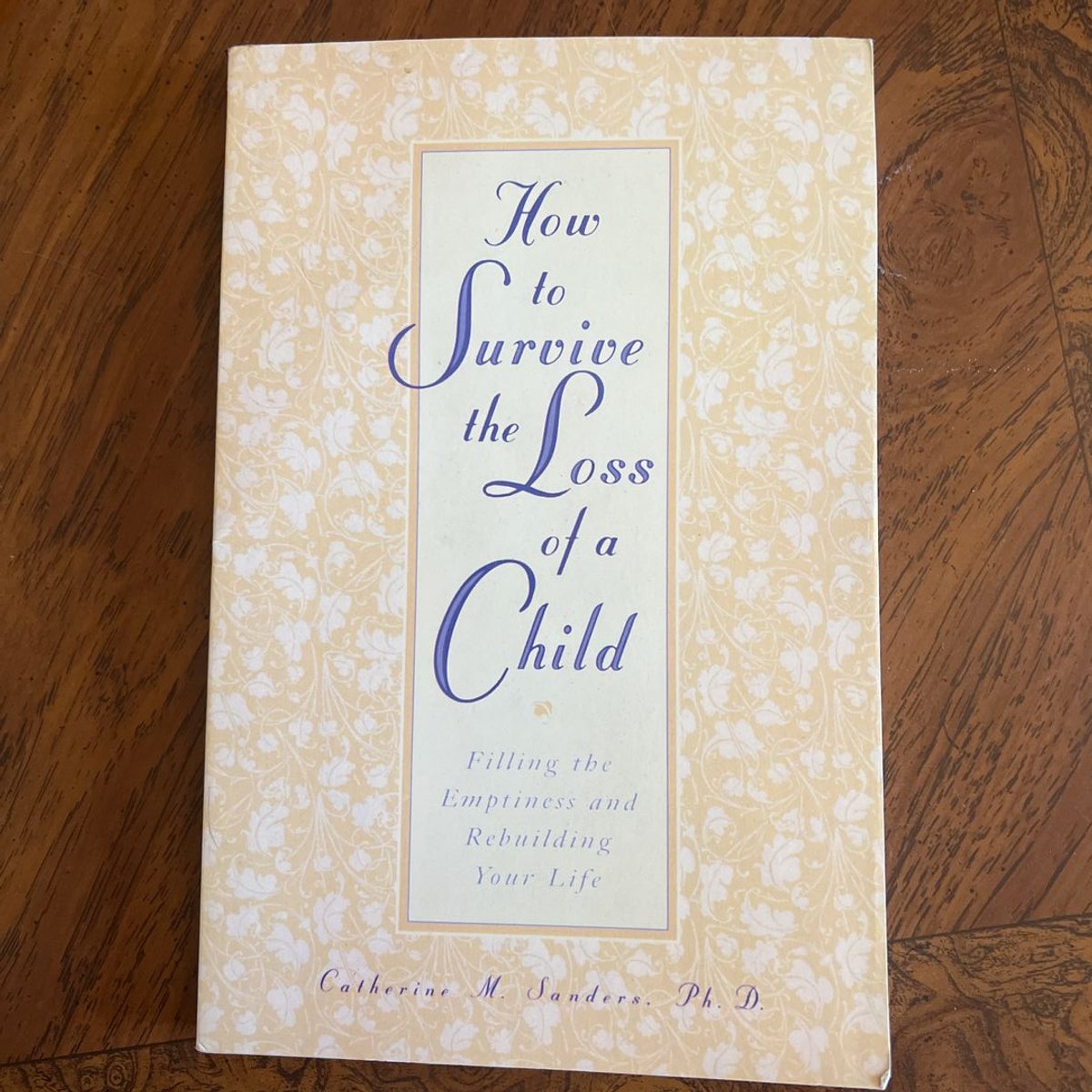 How to Survive the Loss of a Child by Catherine Sanders