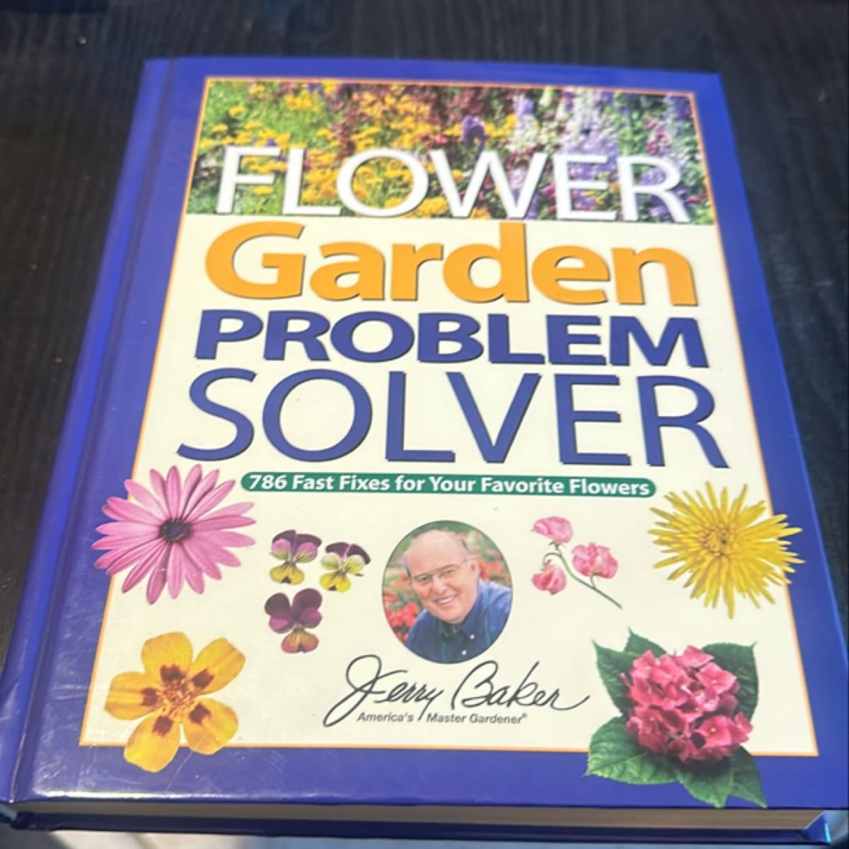 Jerry Baker's Flower Garden Problem Solver by Jerry F. Baker, Jerry Baker