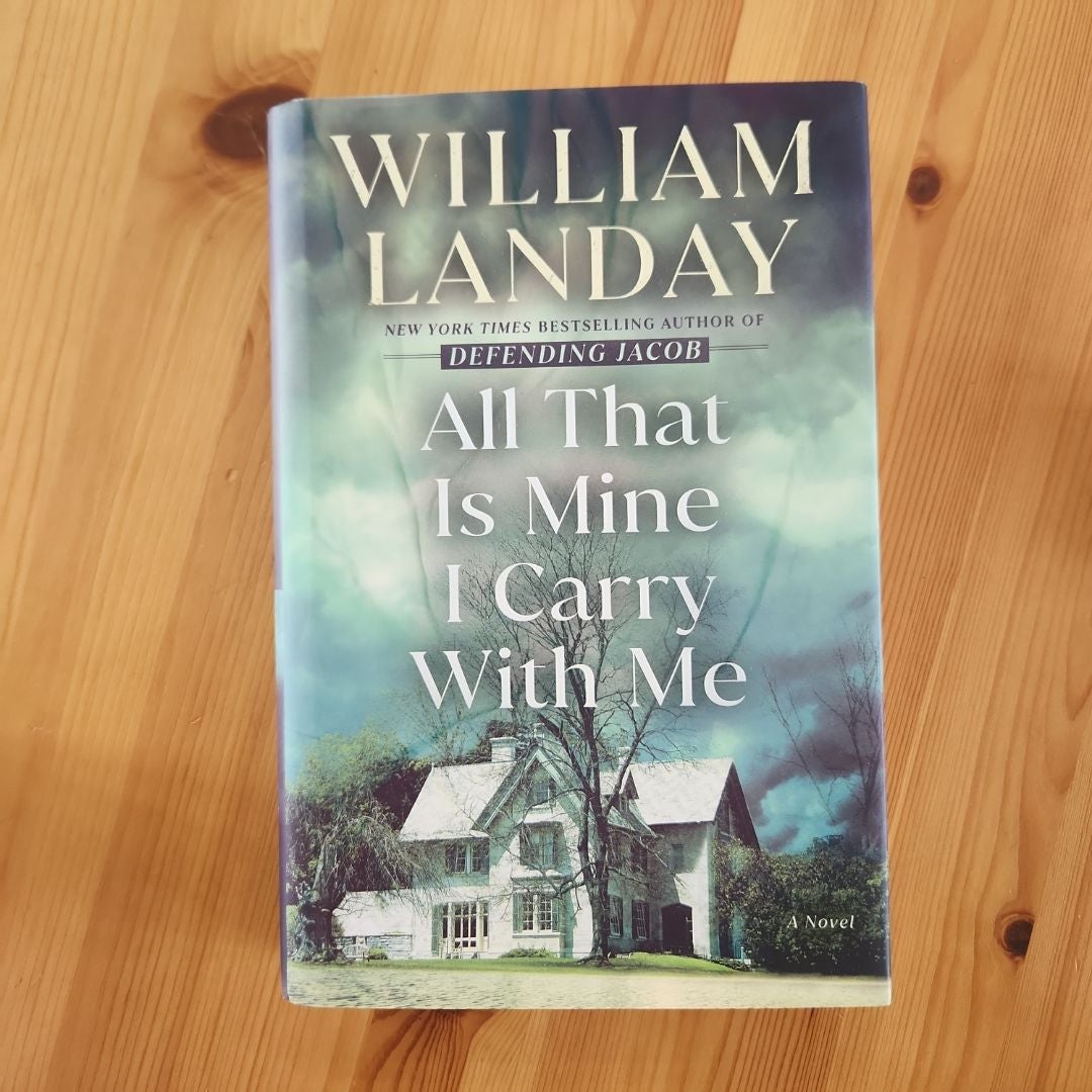 All That Is Mine I Carry with Me by William Landay