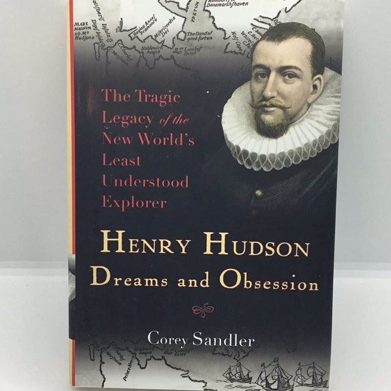 Henry Hudson - Dreams and Obsession by Corey Sandler, Hardcover ...
