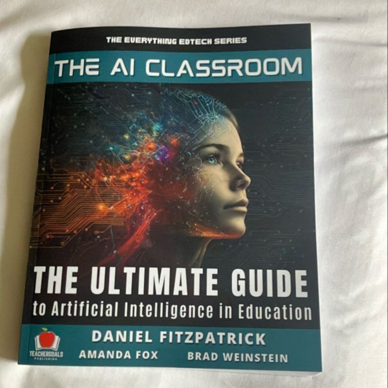 The AI Classroom by Dan Fitzpatrick, Amanda Fox, Brad Weinstein