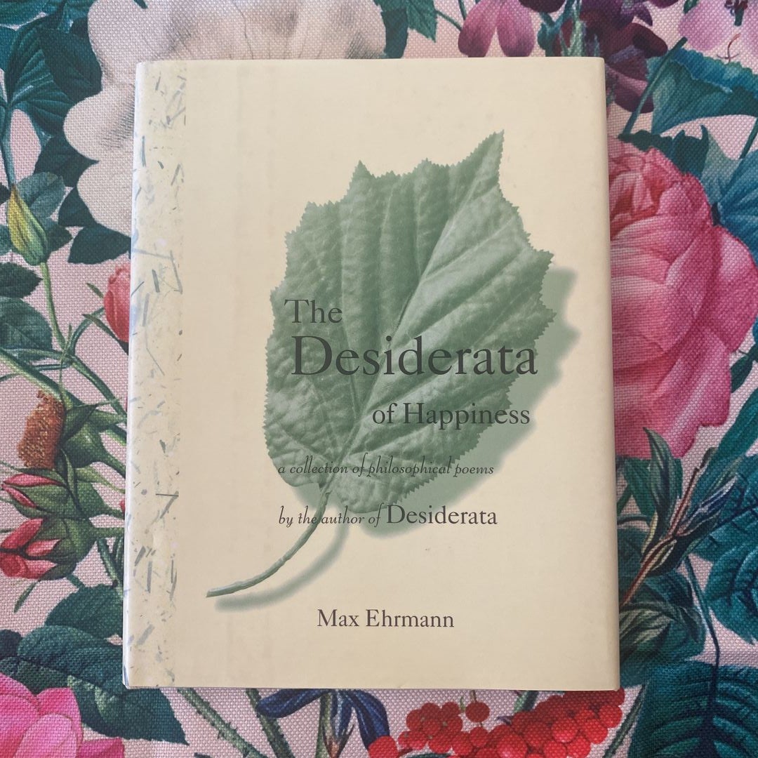 The Desiderata of Happiness by Max Ehrmann