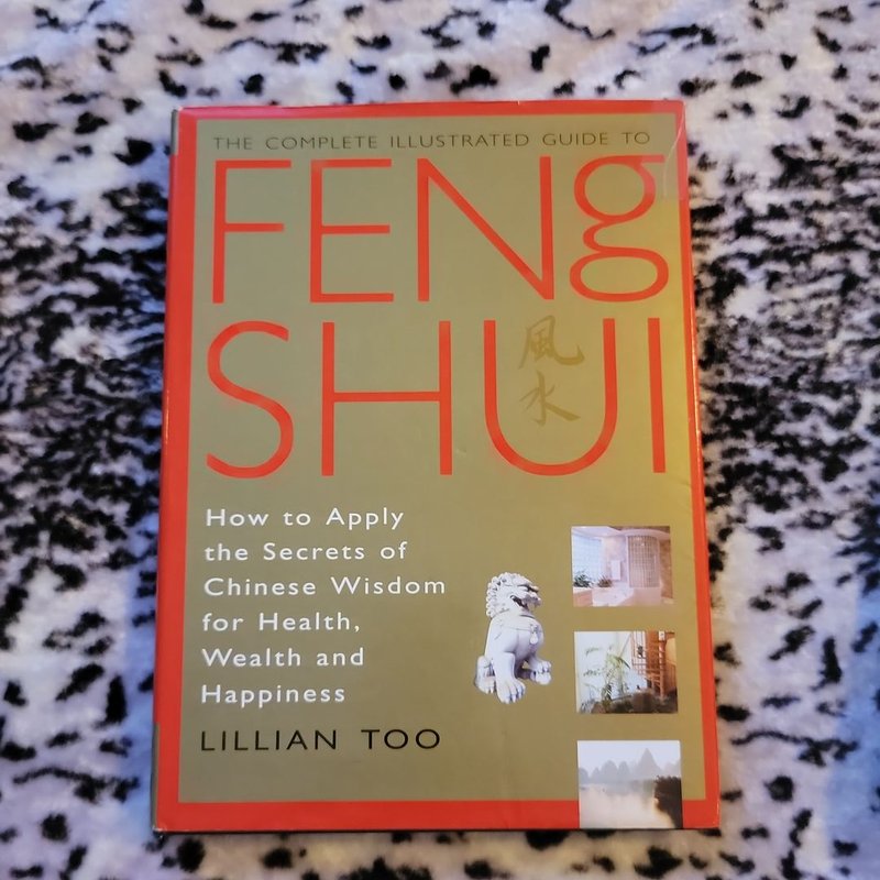 Complete Illustrated Guide To Feng Shui by Lillian Too, Hardcover ...