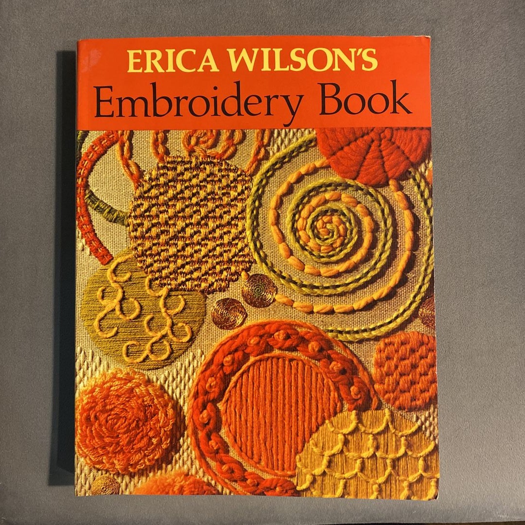 Erica Wilson's Embroidery Book by Erica Wilson