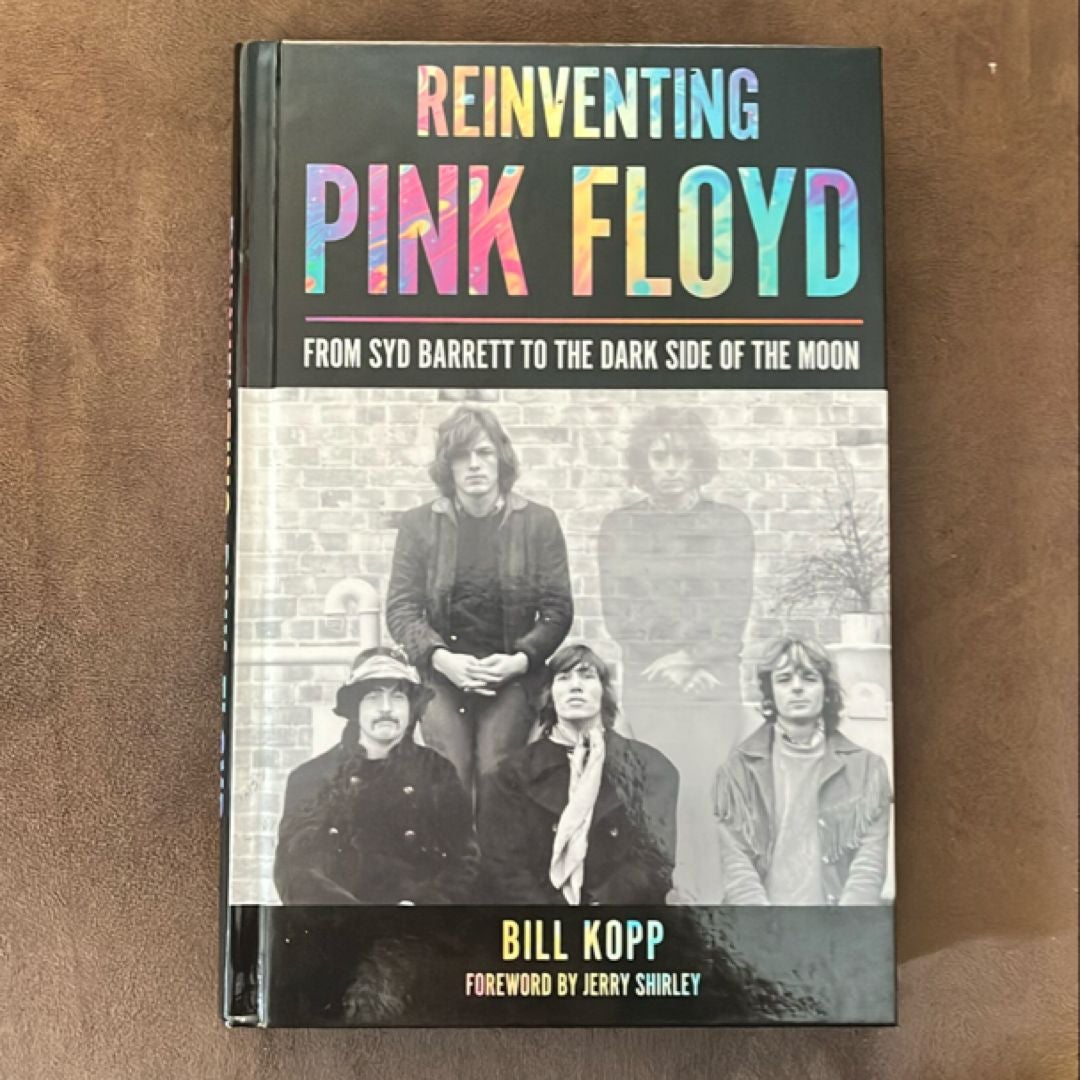 Reinventing Pink Floyd by Bill Kopp, Jerry Shirley