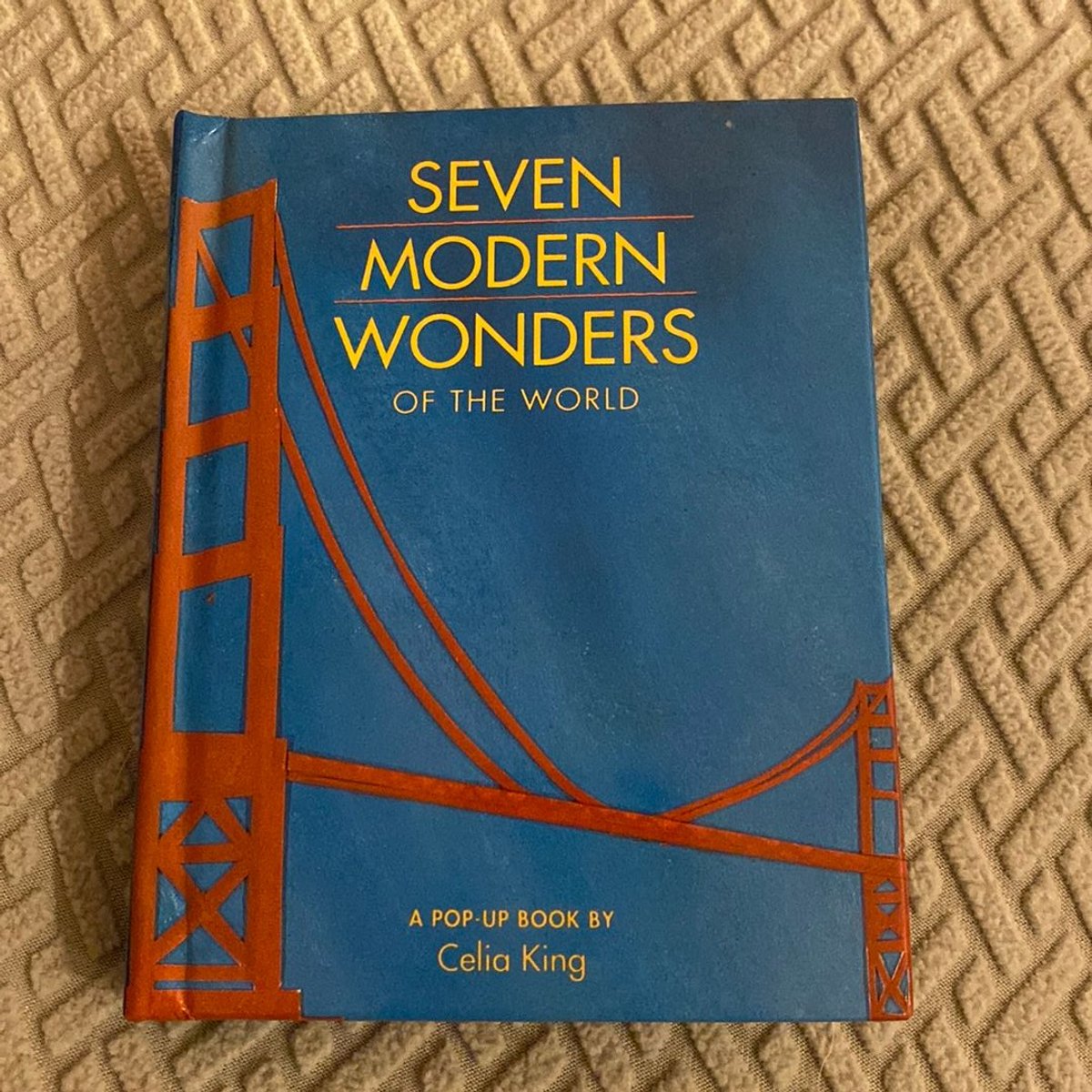 Seven Modern Wonders of the World by Celia King