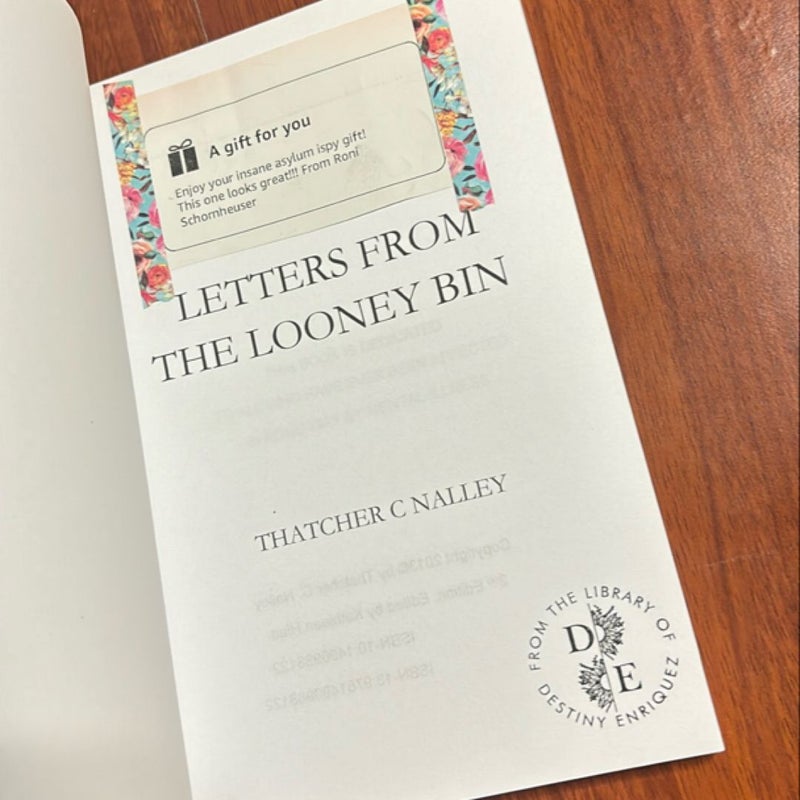 Letters from the Looney Bin by Thatcher C. Nalley