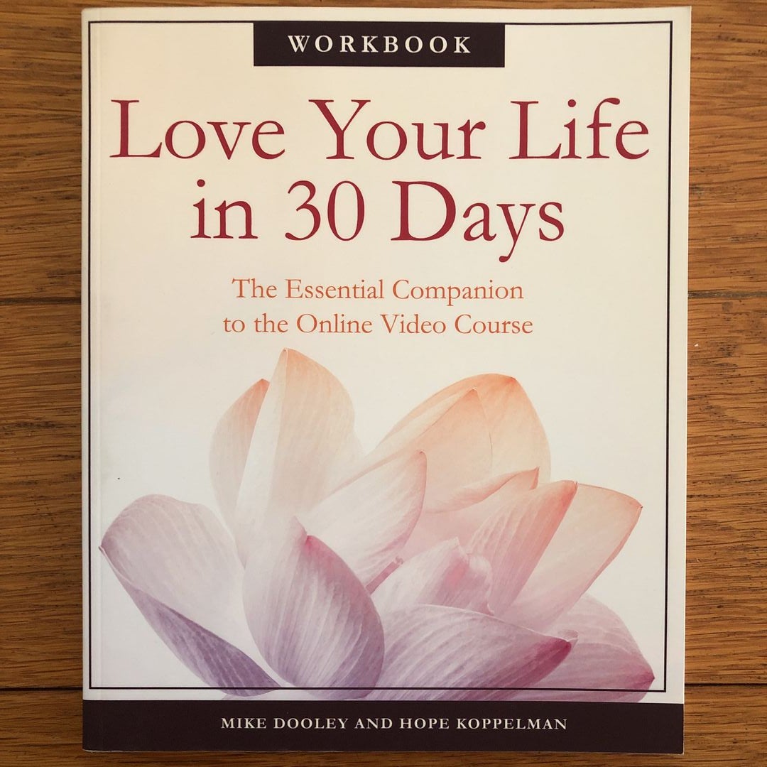 Love Your Life in 30 Days by Mike Dooley, Hope Koppelman
