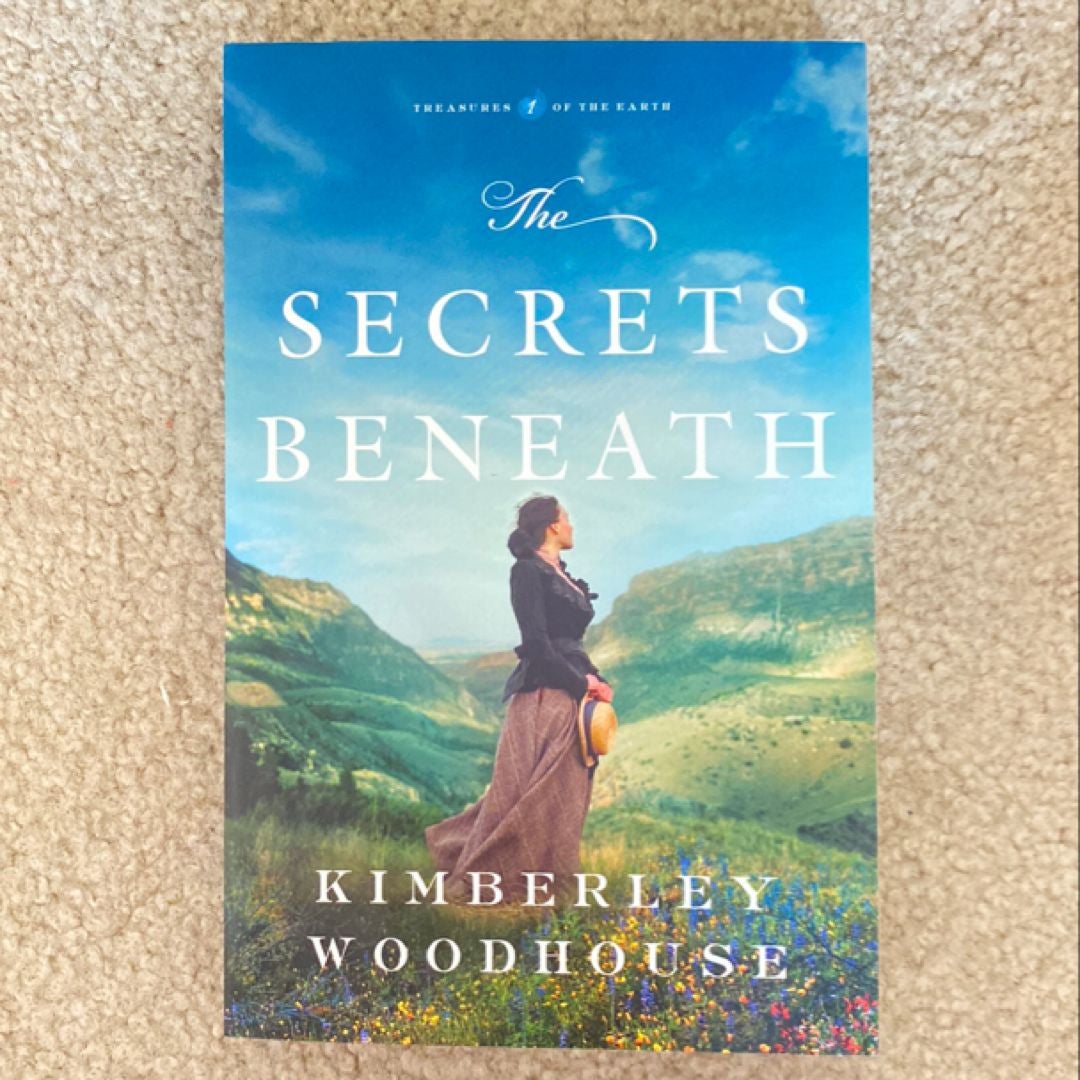 The Secrets Beneath by Kimberley Woodhouse