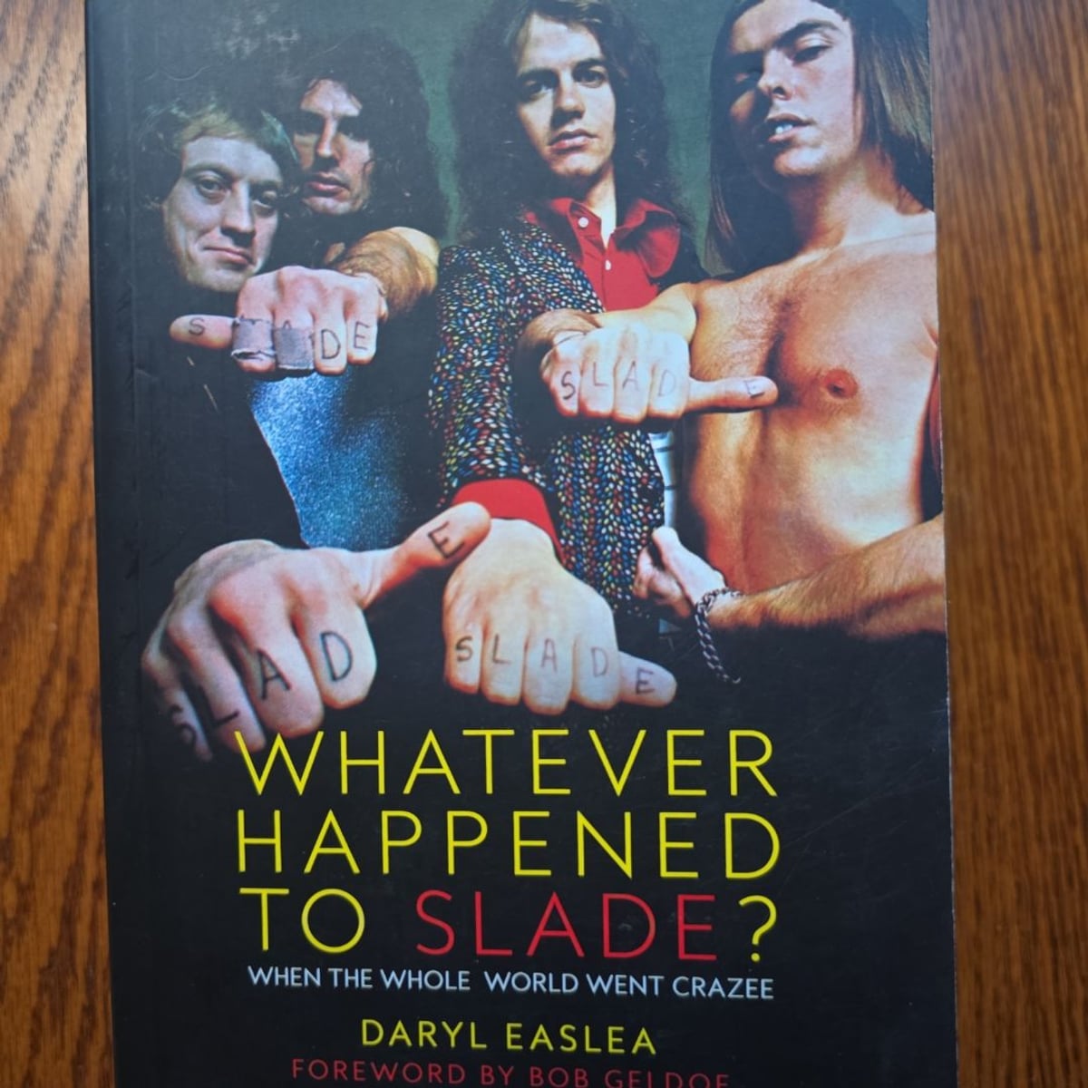 Whatever Happened to Slade? by Daryl Easlea