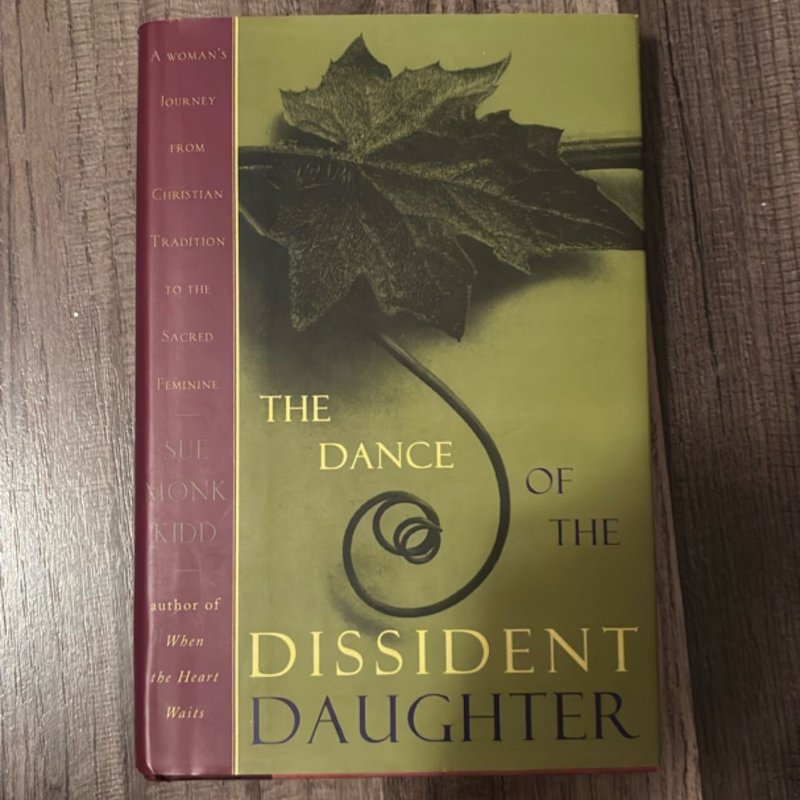 The Dance of the Dissident Daughter by Sue Monk Kidd