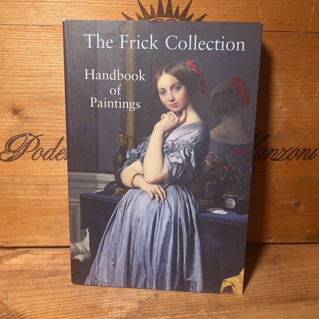 The Frick Collection by Frick Collection Staff