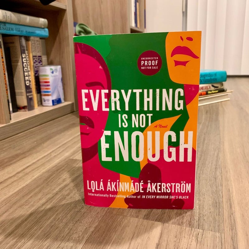 Everything Is Not Enough