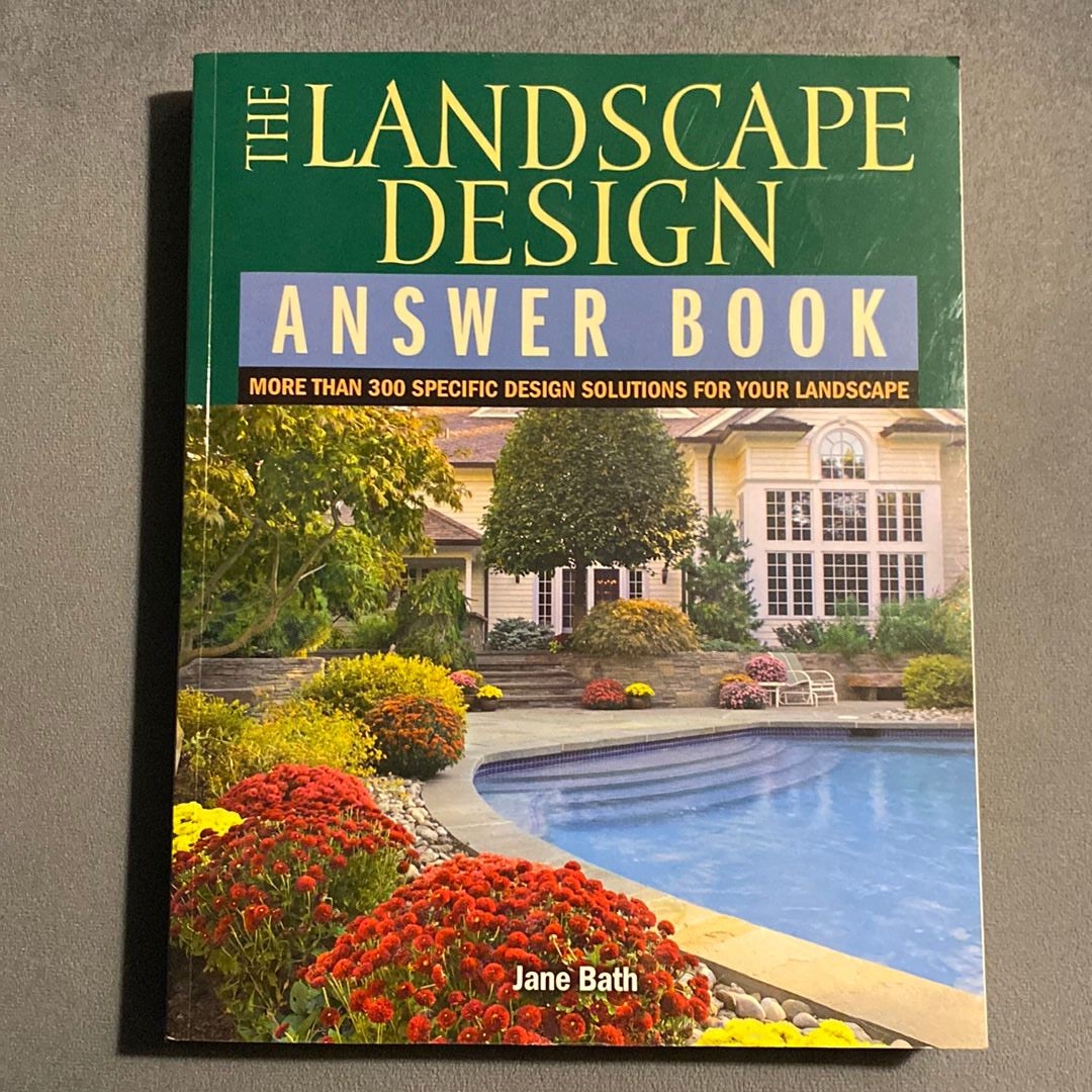 The Landscape Design Answer Book by Jane Bath