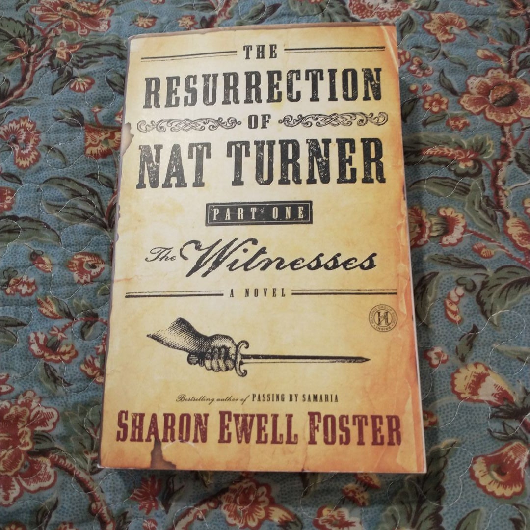The Resurrection of Nat Turner, Part 1: the Witnesses by Sharon Ewell ...