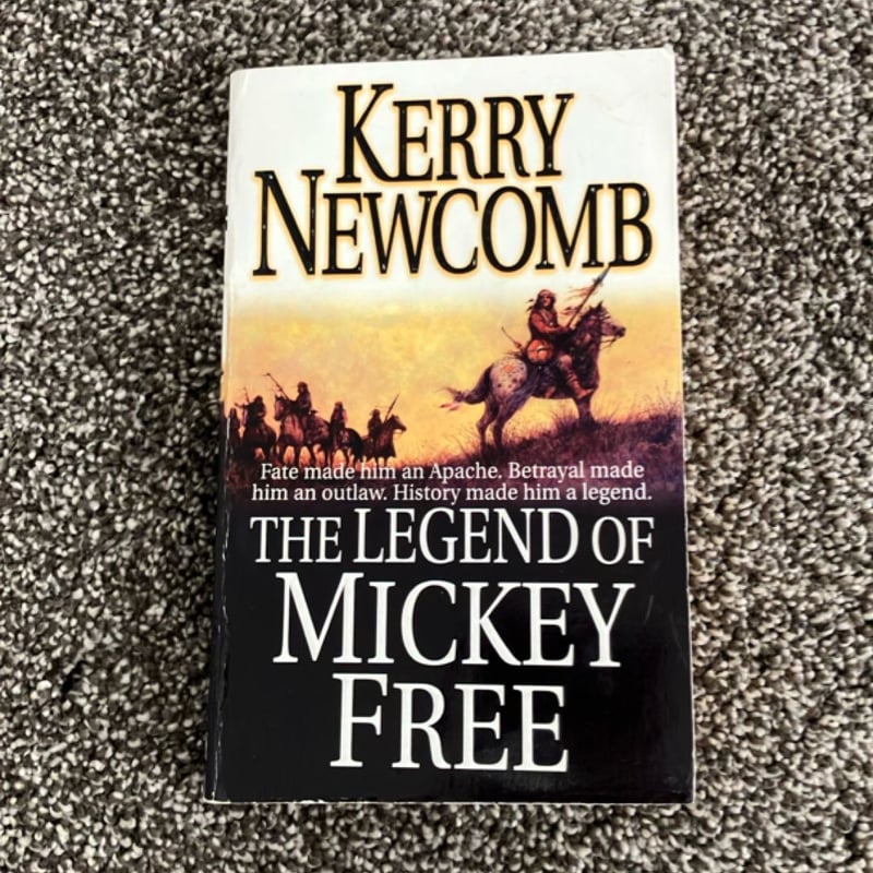 The Legend of Mickey Free by Kerry Newcomb