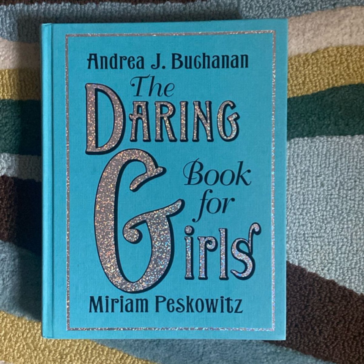 The Daring Book for Girls by Andrea J. Buchanan, Miriam Peskowitz