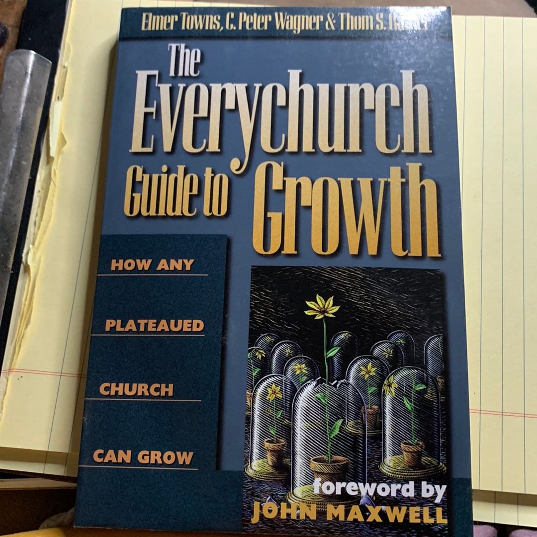 The Everychurch Guide to Growth by John C. Maxwell, Elmer L. Towns, C ...