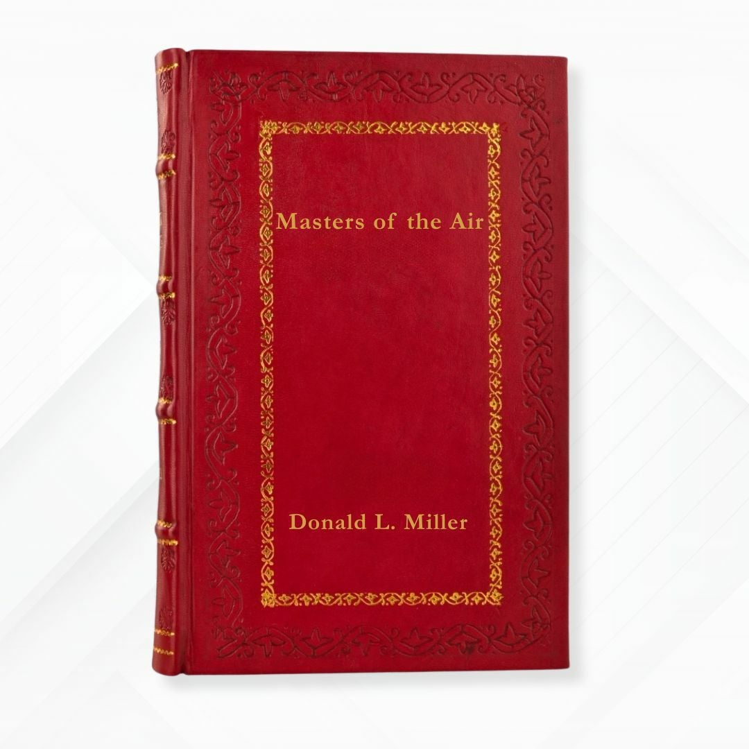 Masters of the Air: America's Bomber Boys Who Fought the by Donald L ...