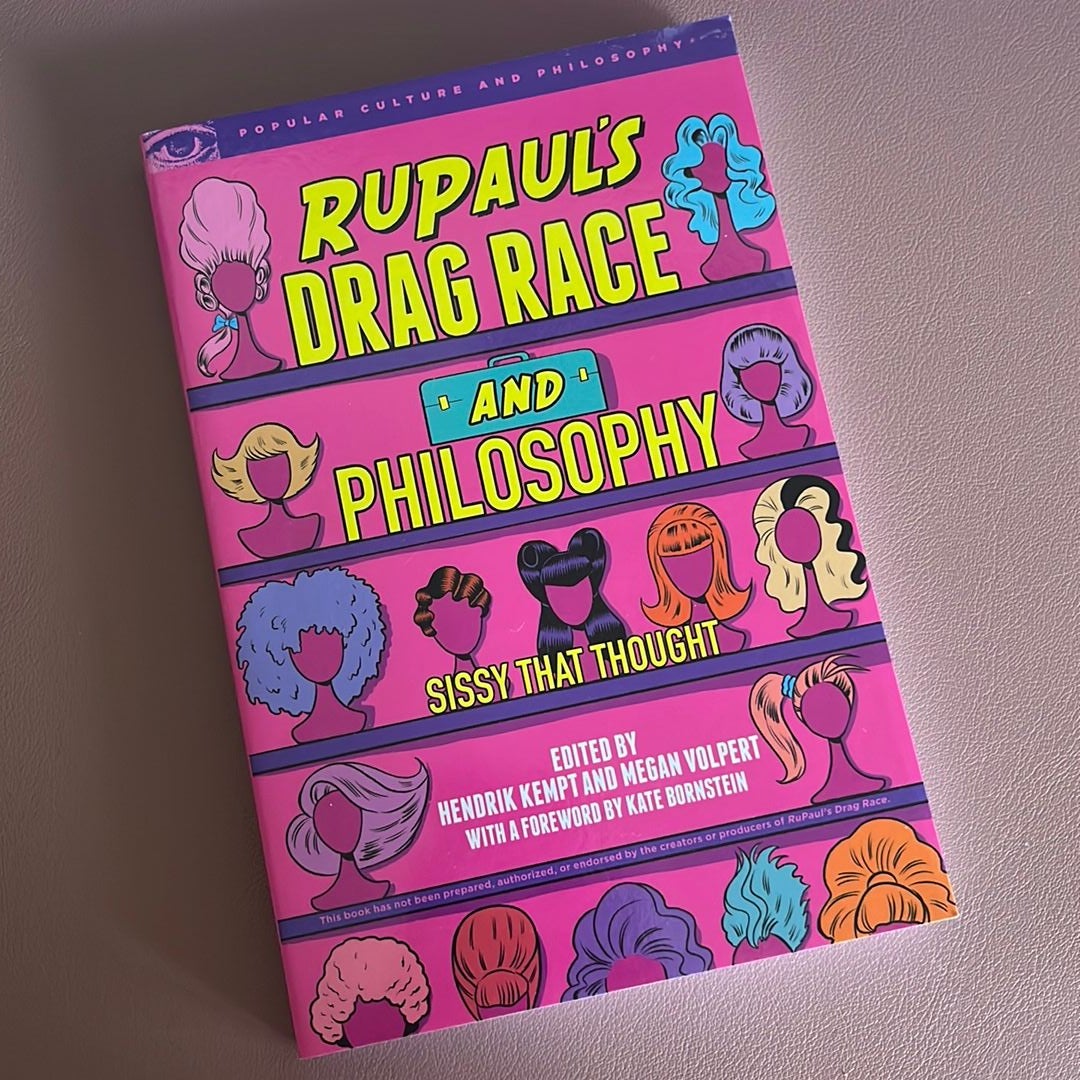 RuPaul's Drag Race and Philosophy by Kate Bornstein