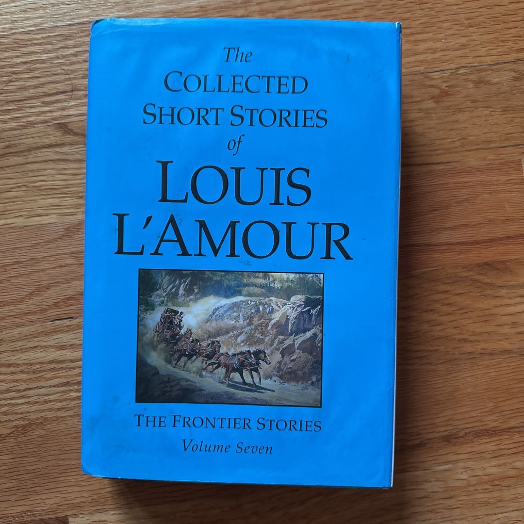 The Frontier Stories by Louis L'Amour
