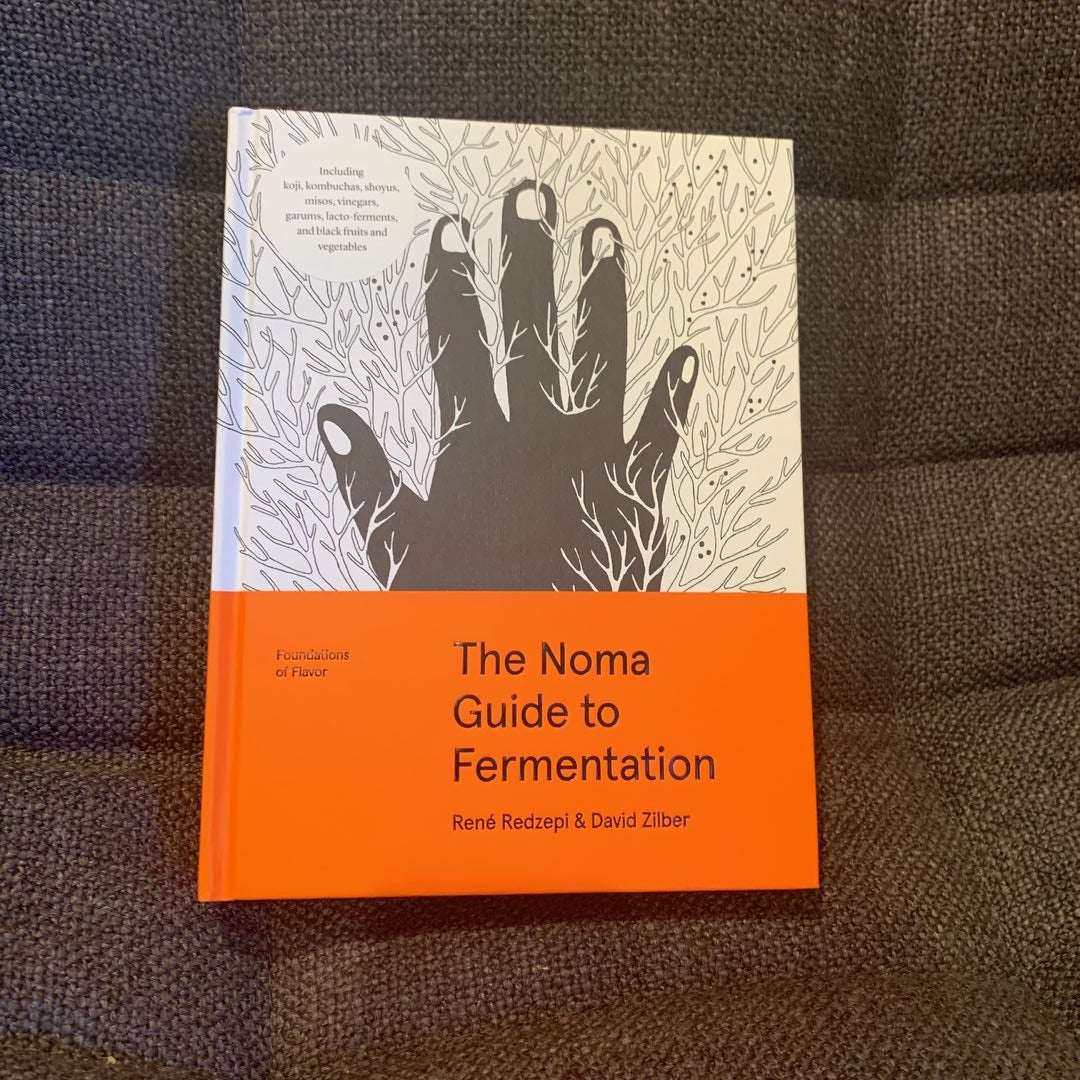The Noma Guide to Fermentation by René Redzepi, David Zilber