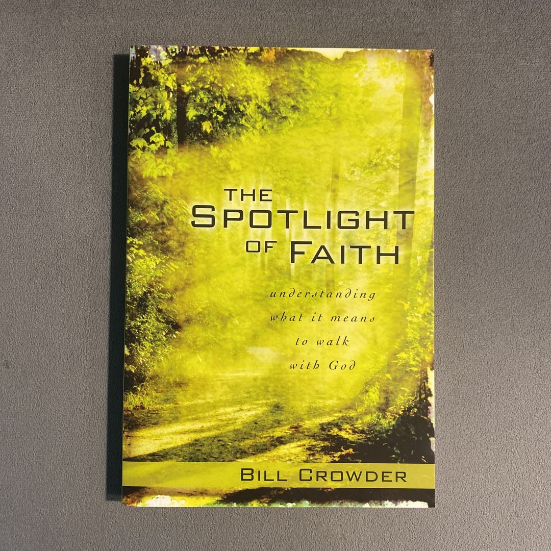 The Spotlight of Faith by Bill Crowder, Paperback | Pangobooks