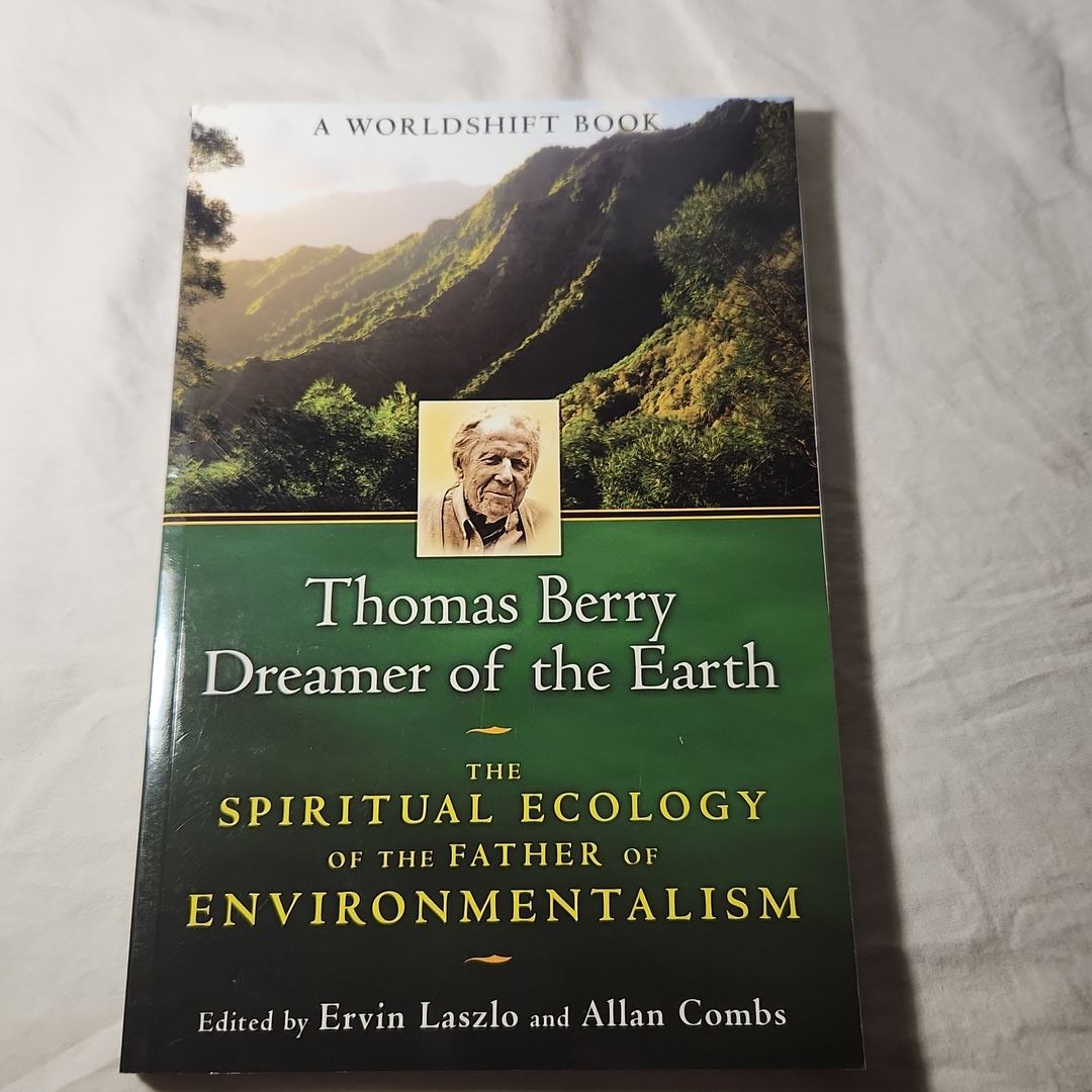 Thomas Berry, Dreamer of the Earth by Ervin Laszlo