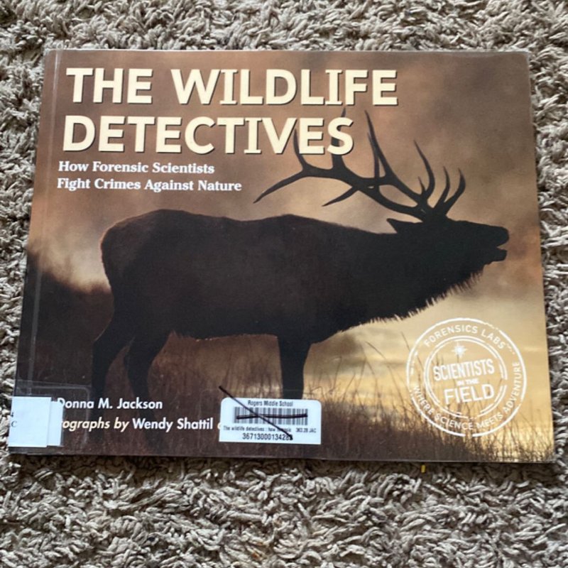 The Wildlife Detectives by Donna M. Jackson