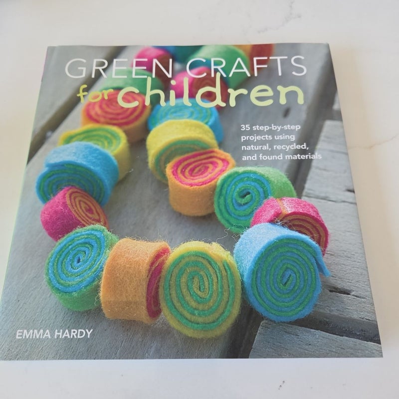 Green Crafts for Children by Emma Hardy