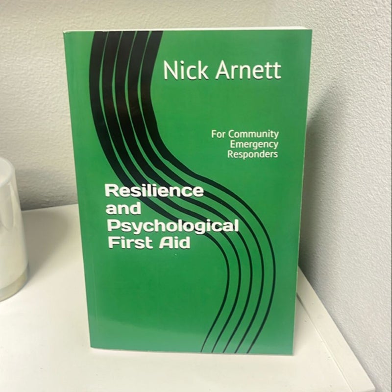 Resilience and Psychological First Aid by Nick Arnett