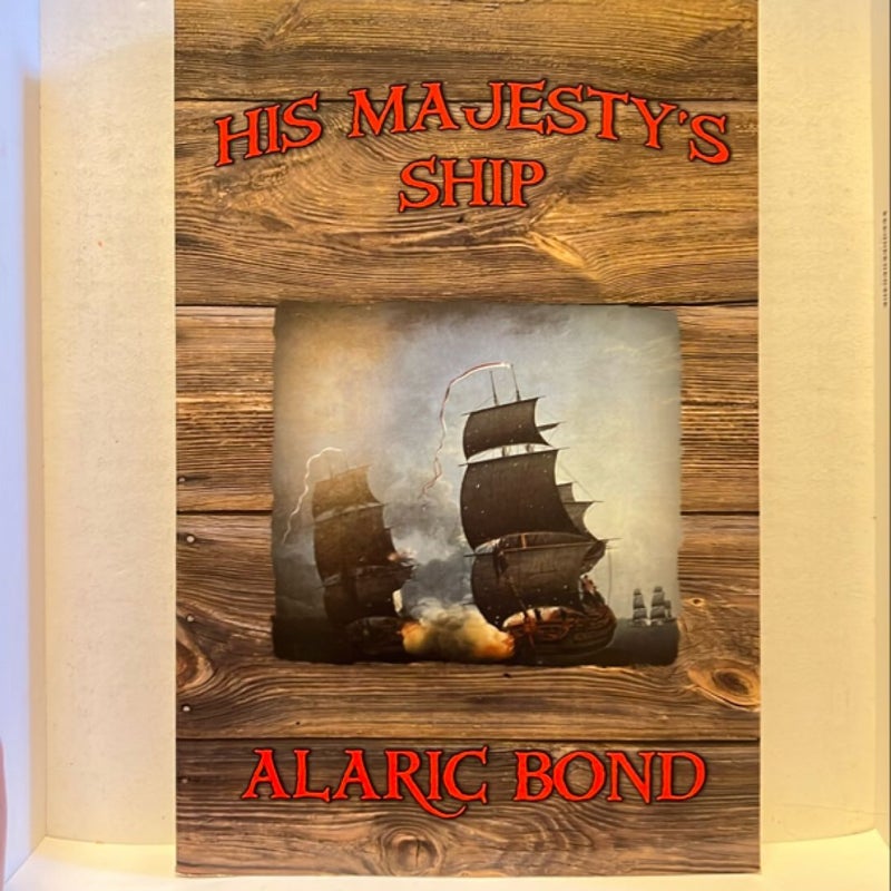 His Majesty's Ship by Alaric Bond