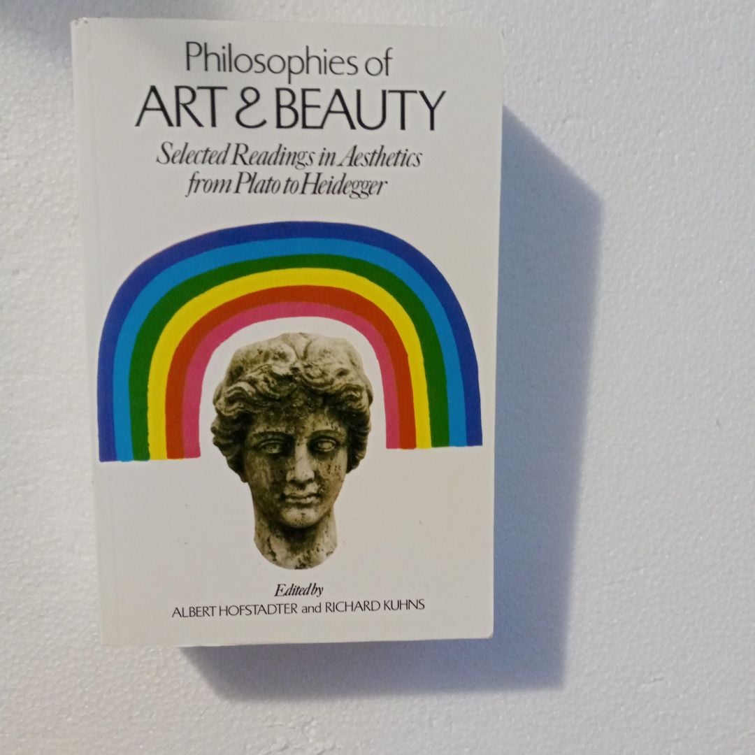 Philosophies of Art & Beauty by Albert Hofstadter Richard Kuhns ...