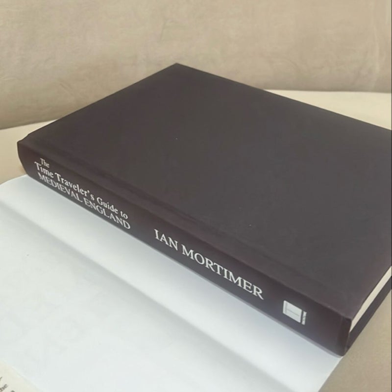 The Time Traveler's Guide to Medieval England by Ian Mortimer