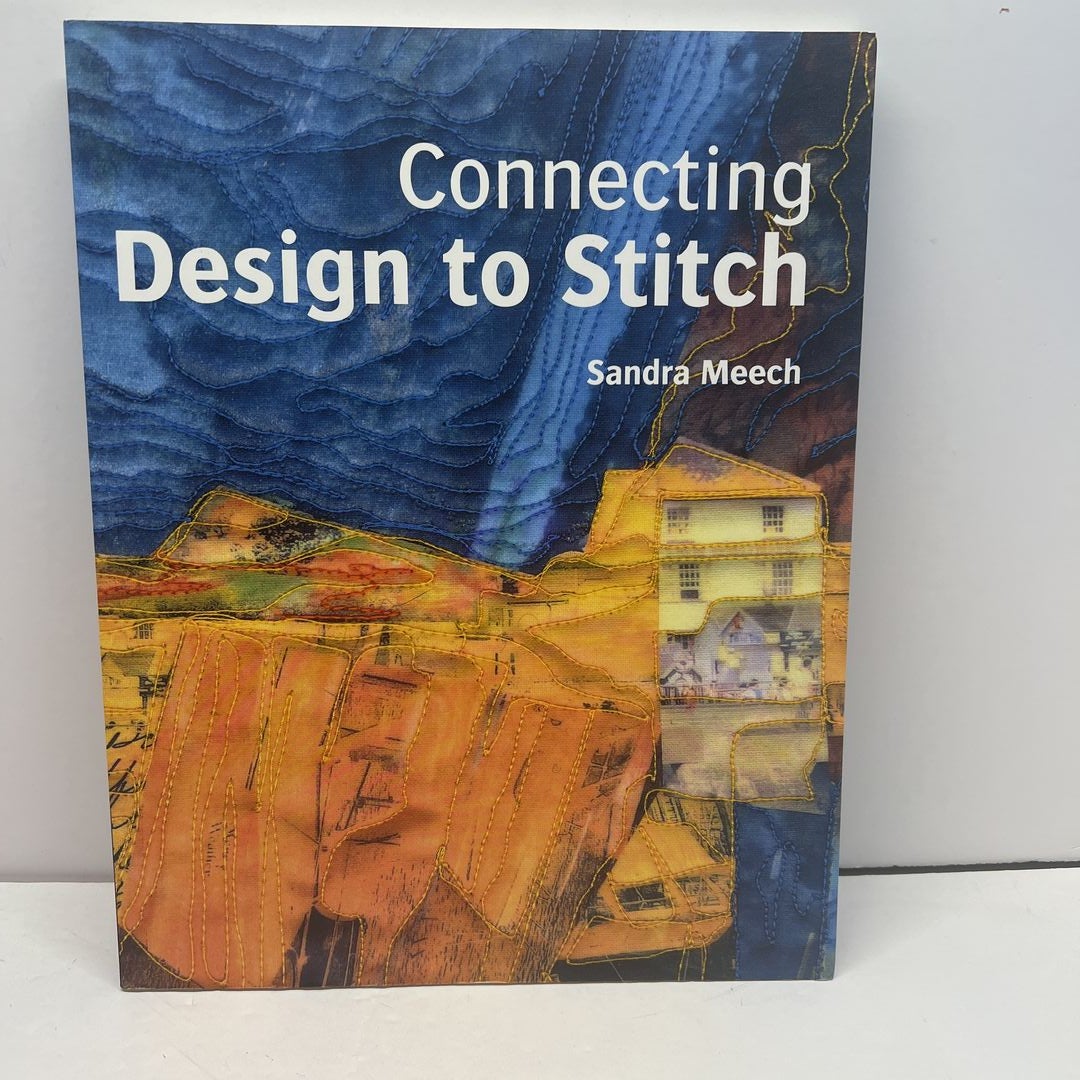 Connecting Design to Stitch by Sandra Meech