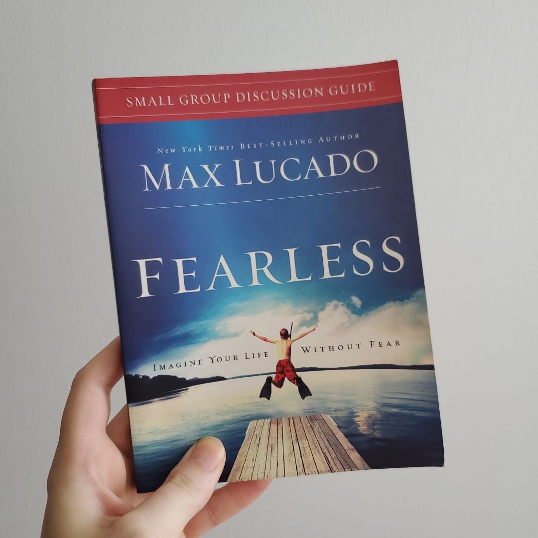 Fearless Small Group Discussion Guide by Max Lucado