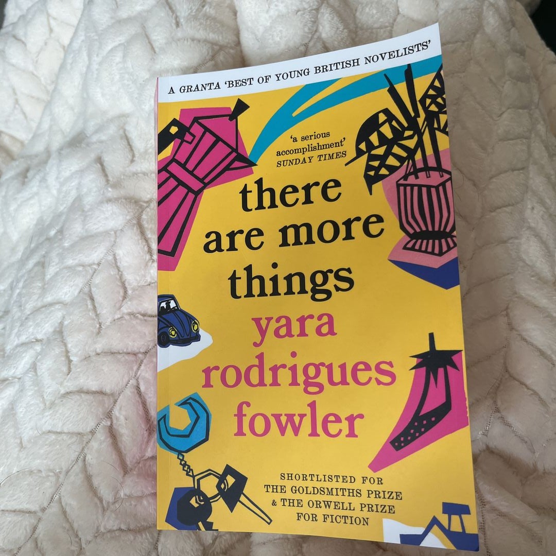 There Are More Things by Yara Rodrigues Fowler
