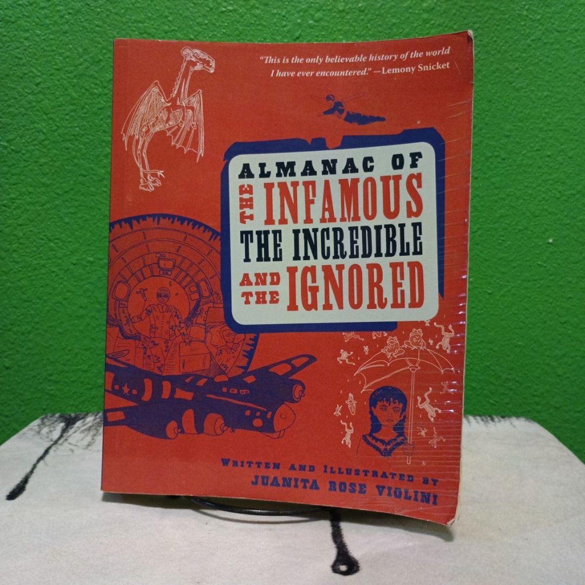 Almanac of the Infamous, the Incredible, and the Ignored by Juanita ...