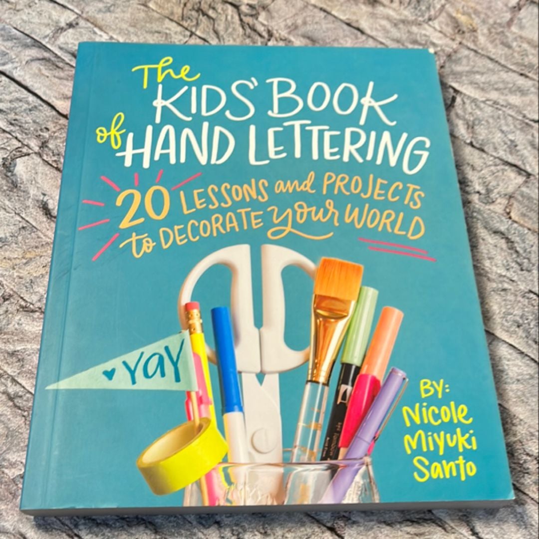 The Kids' Book of Hand Lettering by Nicole Miyuki Santo