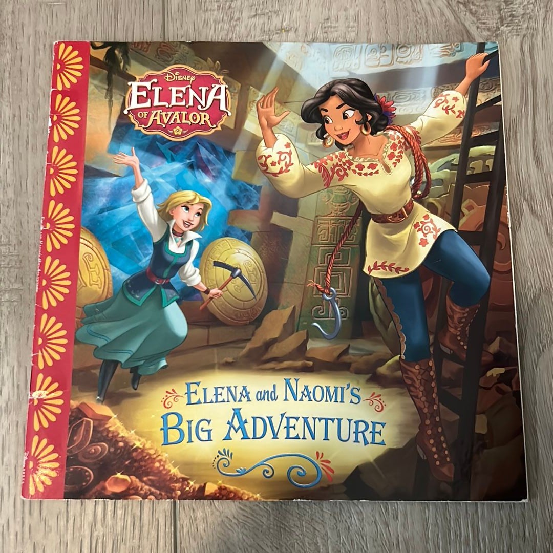 Elena of Avalor Elena and Naomi's Big Adventure by Disney Books, Silvia ...