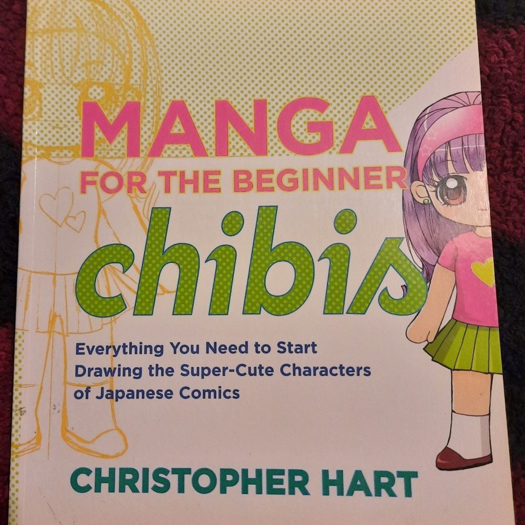 Manga for the Beginner Chibis by Christopher Hart, Paperback | Pangobooks