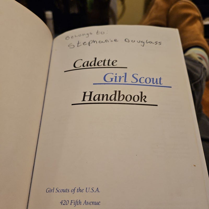 Cadette Girl Scout Handbook by Girl Scouts of the U. S. A. Staff