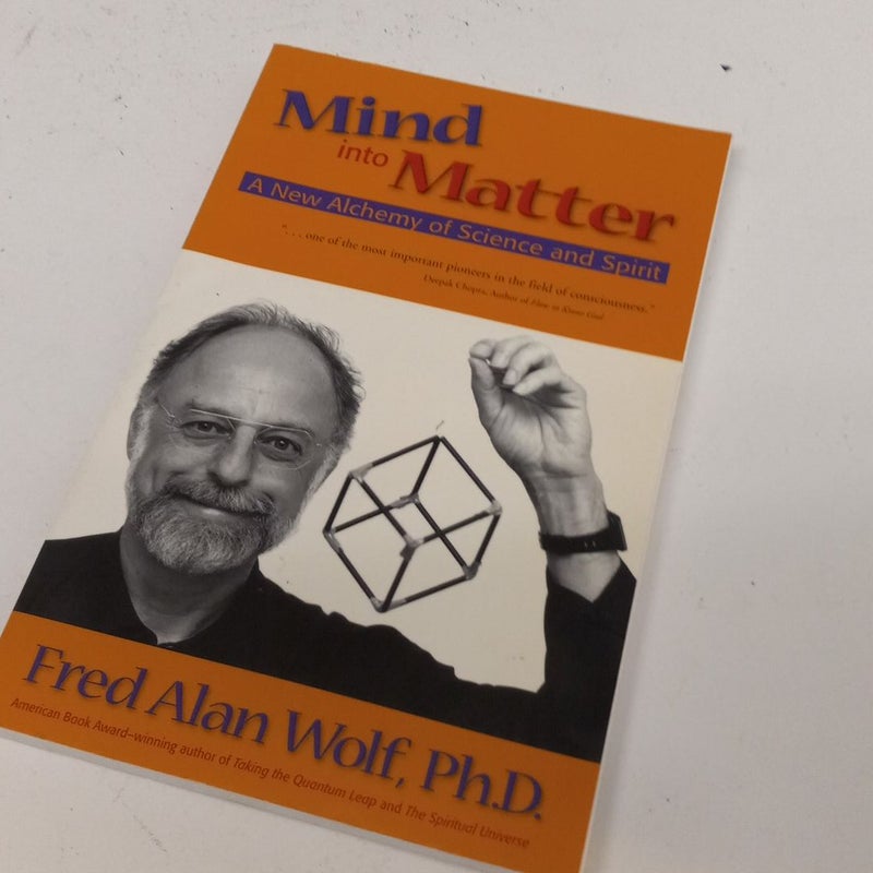 Mind into Matter by Fred Alan Wolf