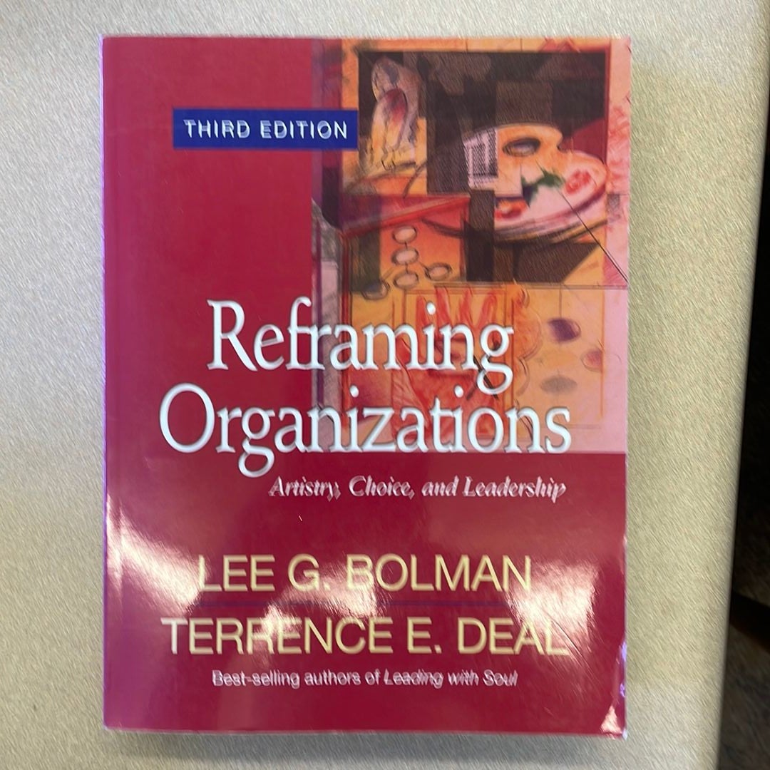 Reframing Organizations by Lee G. Bolman, Terrance E. Deal