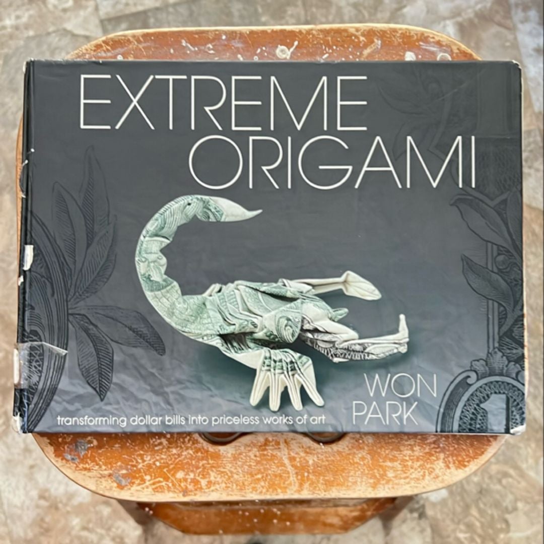Extreme Origami by Won Park, Michael G. LaFosse